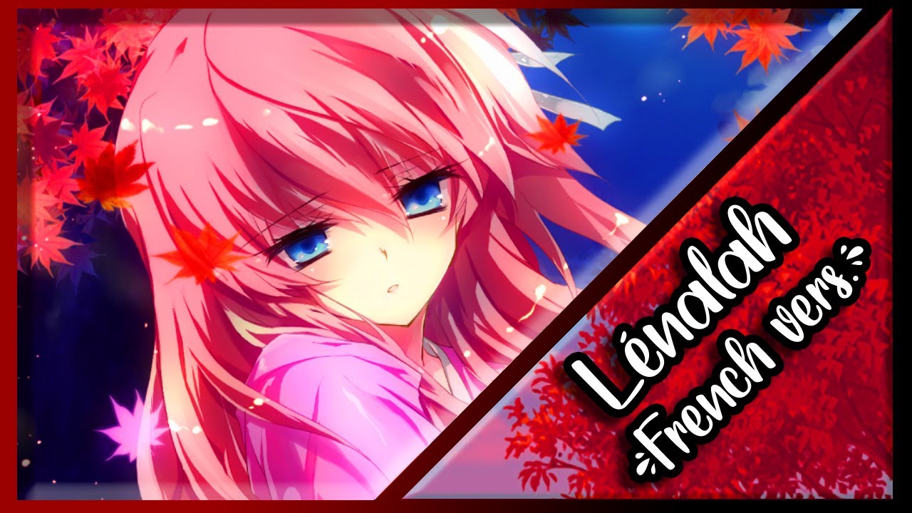 【Lénalah】『紅一葉』Akahitoha - A red Leaf (french vers.) Megurine Luka - YouTube
