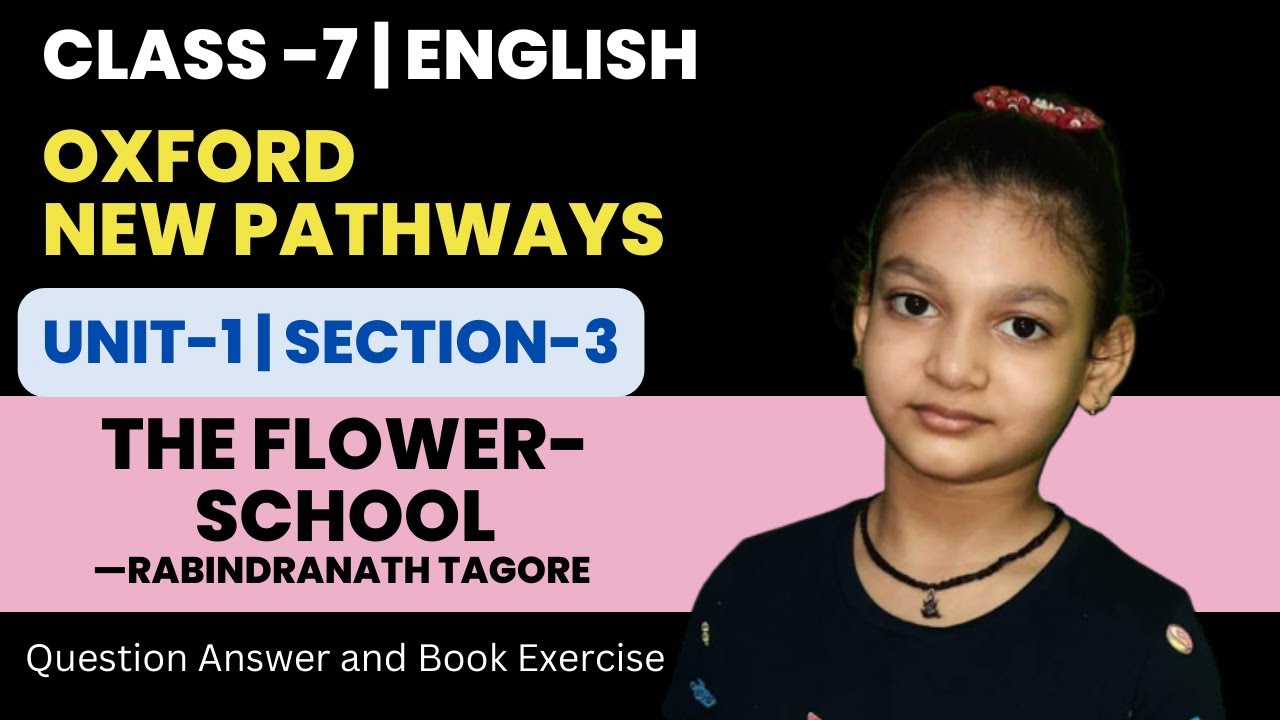 class 7, english, new pathways, unit 1, section 3, the flower school ...