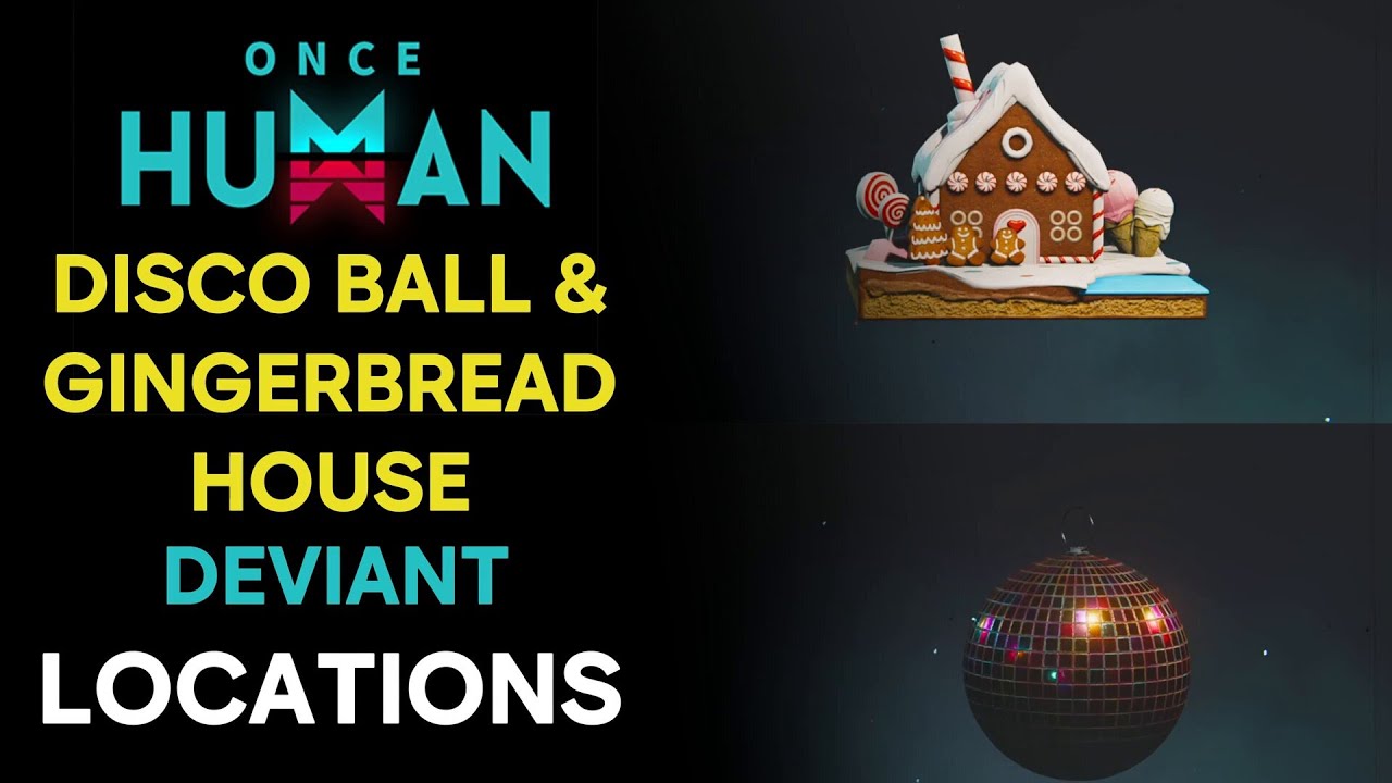 Once Human Disco Ball & Gingerbread House deviant LOCATION #OnceHuman # ...