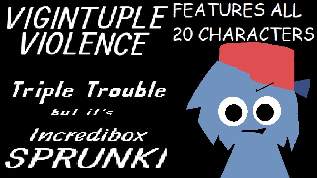 Vigintuple Violence (Triple Trouble, but it's Incredibox Sprunki) - YouTube