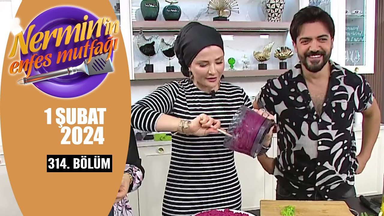 Nermin'in Enfes Mutfağı 1 Şubat 2024 314. Bölüm - YouTube