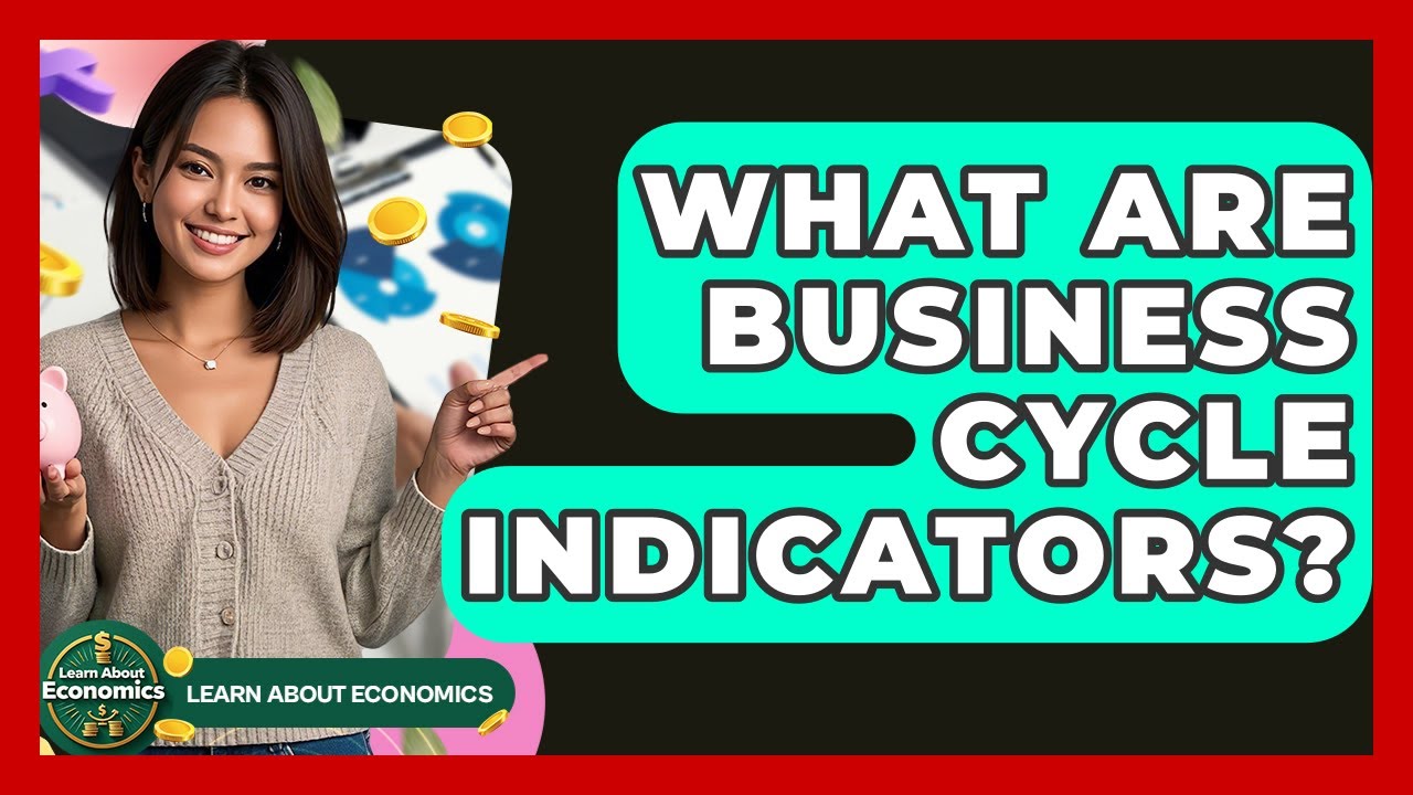 What Are Business Cycle Indicators? - Learn About Economics - YouTube