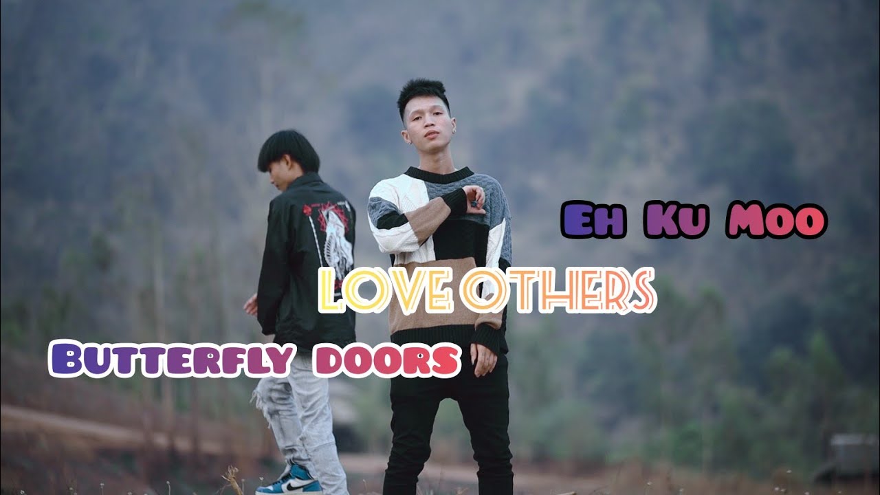 Eh Ku Moo - LOVE OTHERS ft. Butterfly Doors [Official MV] Prod.YungBlexz - YouTube