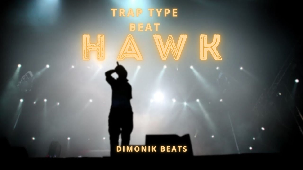 [FREE] Trap Type Beat -- "HAWK" 2023 free beat - YouTube