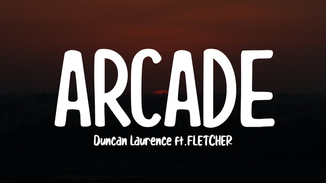 Duncan Laurence - Arcade (Lyrics) ft.FLETCHER - YouTube