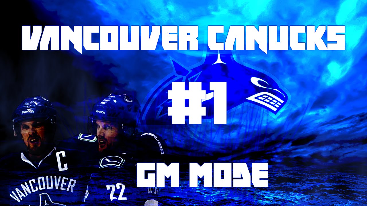 NHL Legacy GM Mode - Vancouver Canucks | Setting Up | Ep. 1 - YouTube