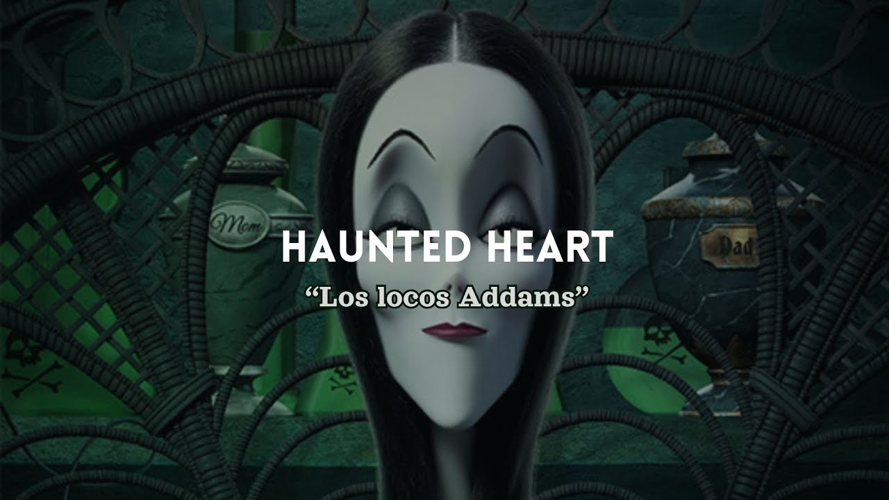 Haunted Heart - Christina Aguilera (Los Locos Addams) | {Trad. español ...