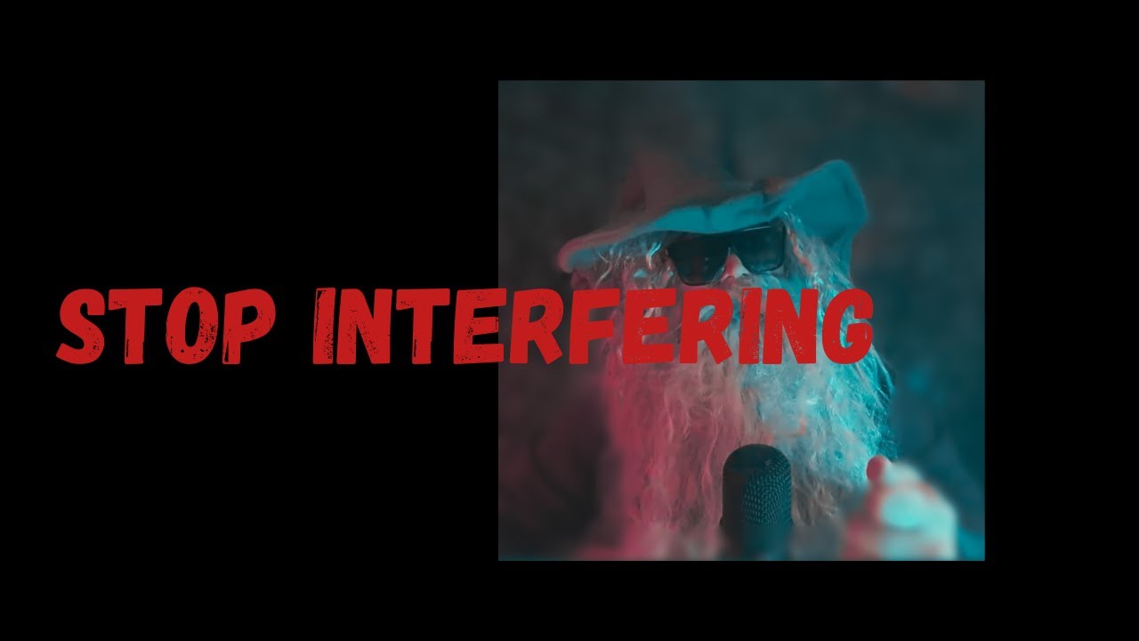 Stop Interfering - YouTube