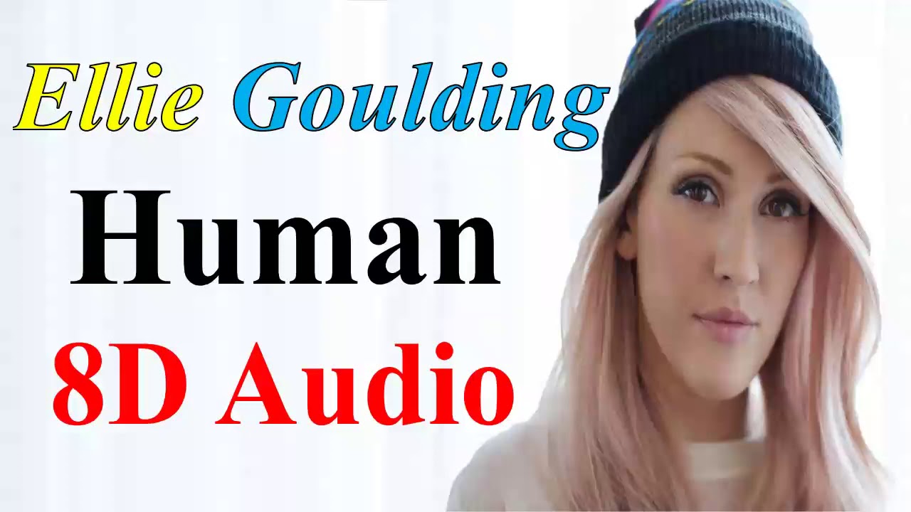 Ellie Goulding - Human (8D Audio) | Lights Album Songs 8D Audio ...