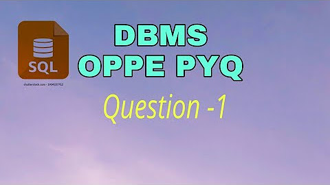 DBMS OPPE PYQ - YouTube
