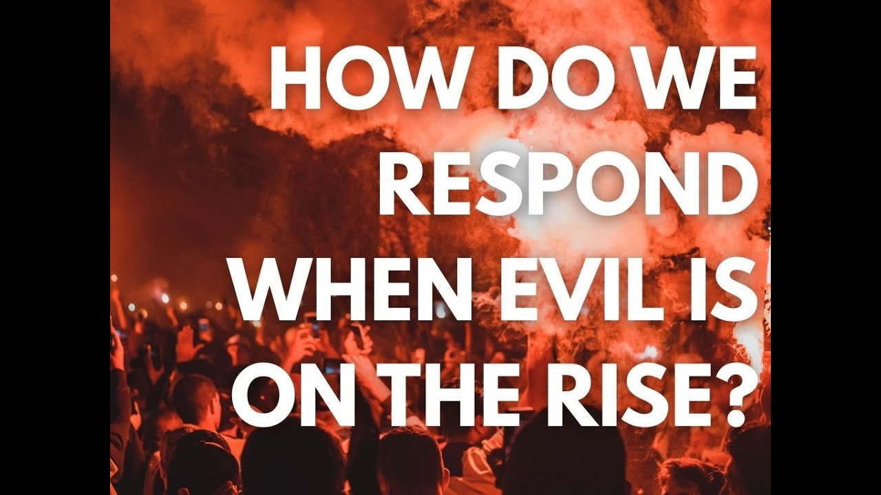 How Do We Respond When Evil is on the Rise? (9/14/25) - YouTube