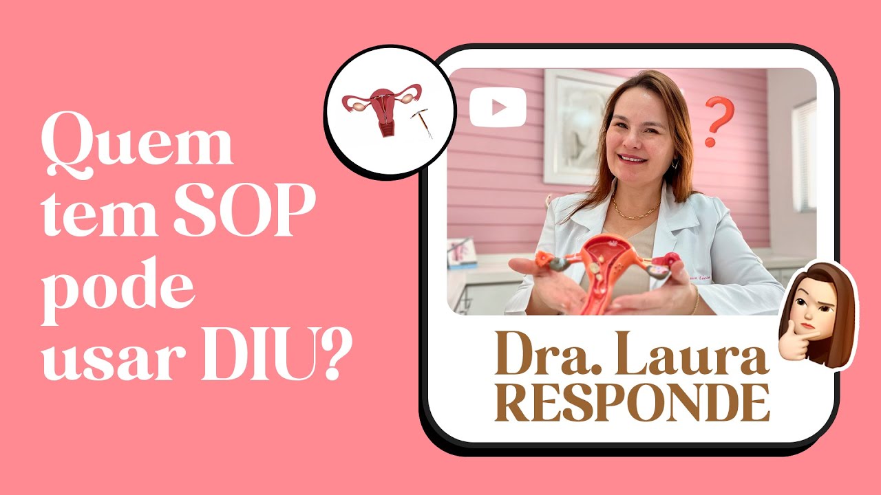 Quem tem SOP pode usar DIU? - YouTube