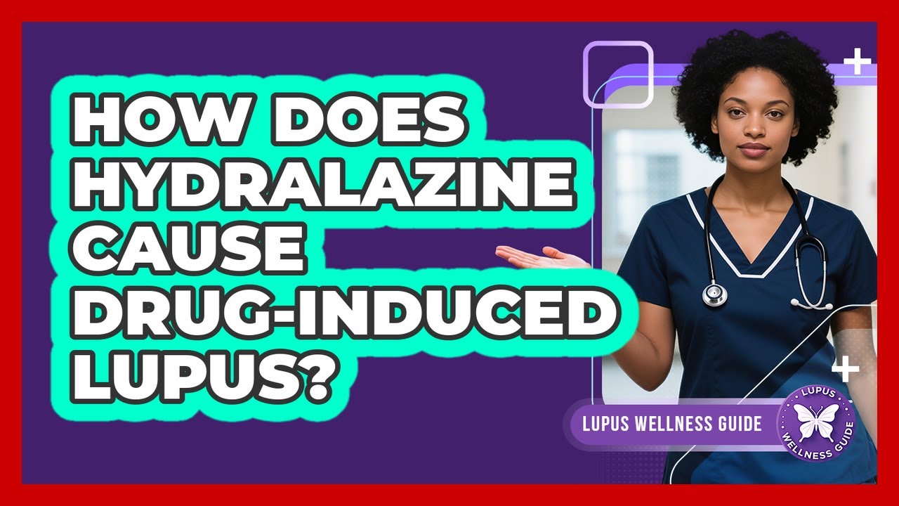 How Does Hydralazine Cause Drug-Induced Lupus? - Lupus Wellness Guide ...