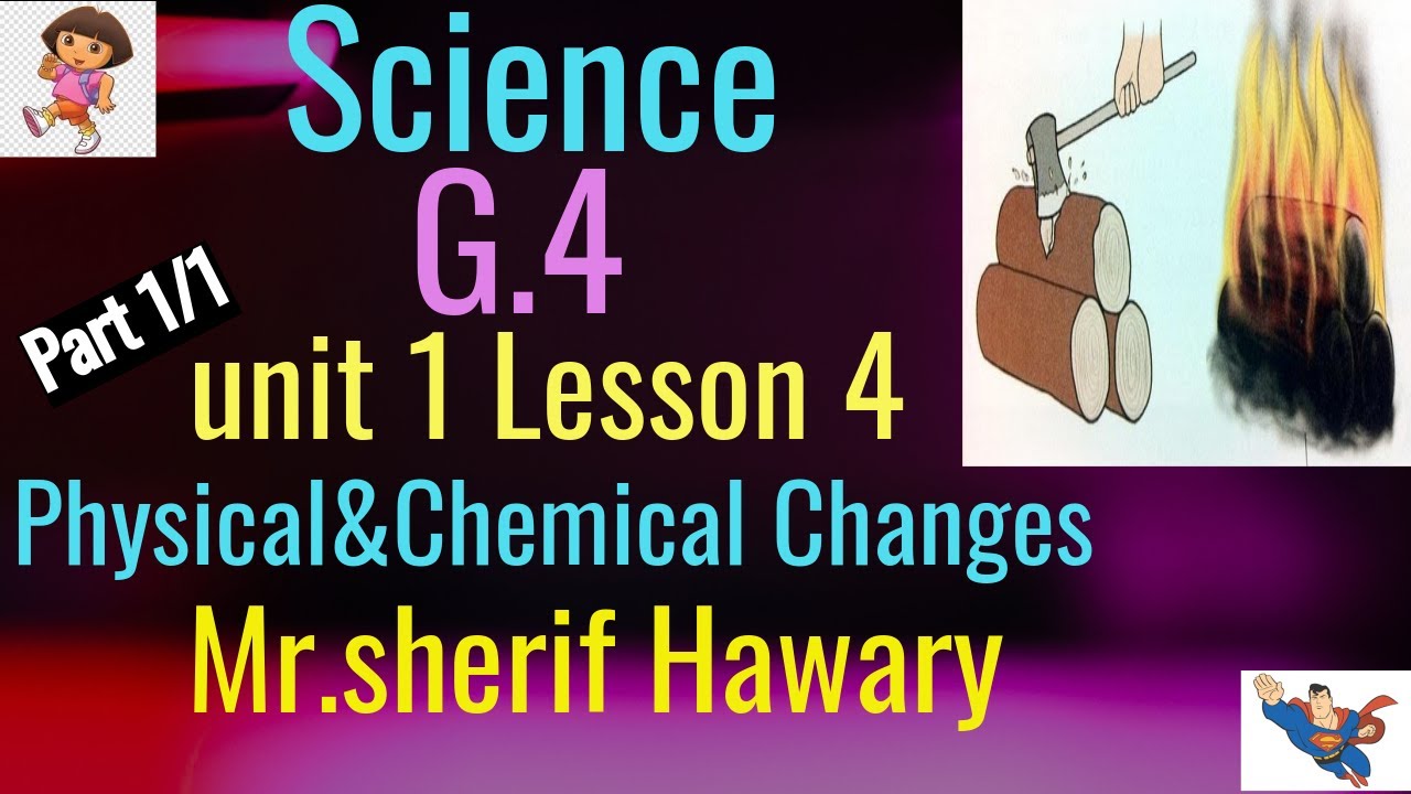 Science |G 4| physical and chemical changes | Unit 1 Lesson 4| Part 1/1 ...