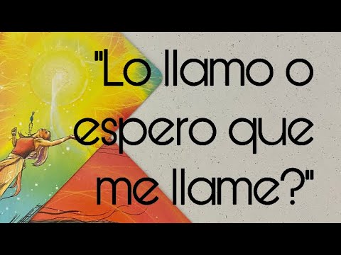 “LO LLAMO O ESPERO QUE ME LLAME?” Tarot Interactivo - YouTube