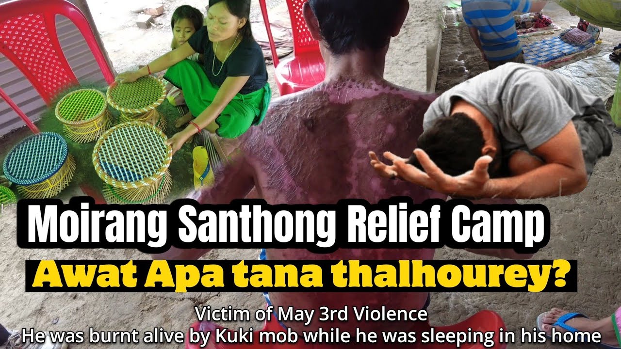 Moirang Santhong Relief Camp 🔥 Awat Apa Paodamjari! - YouTube