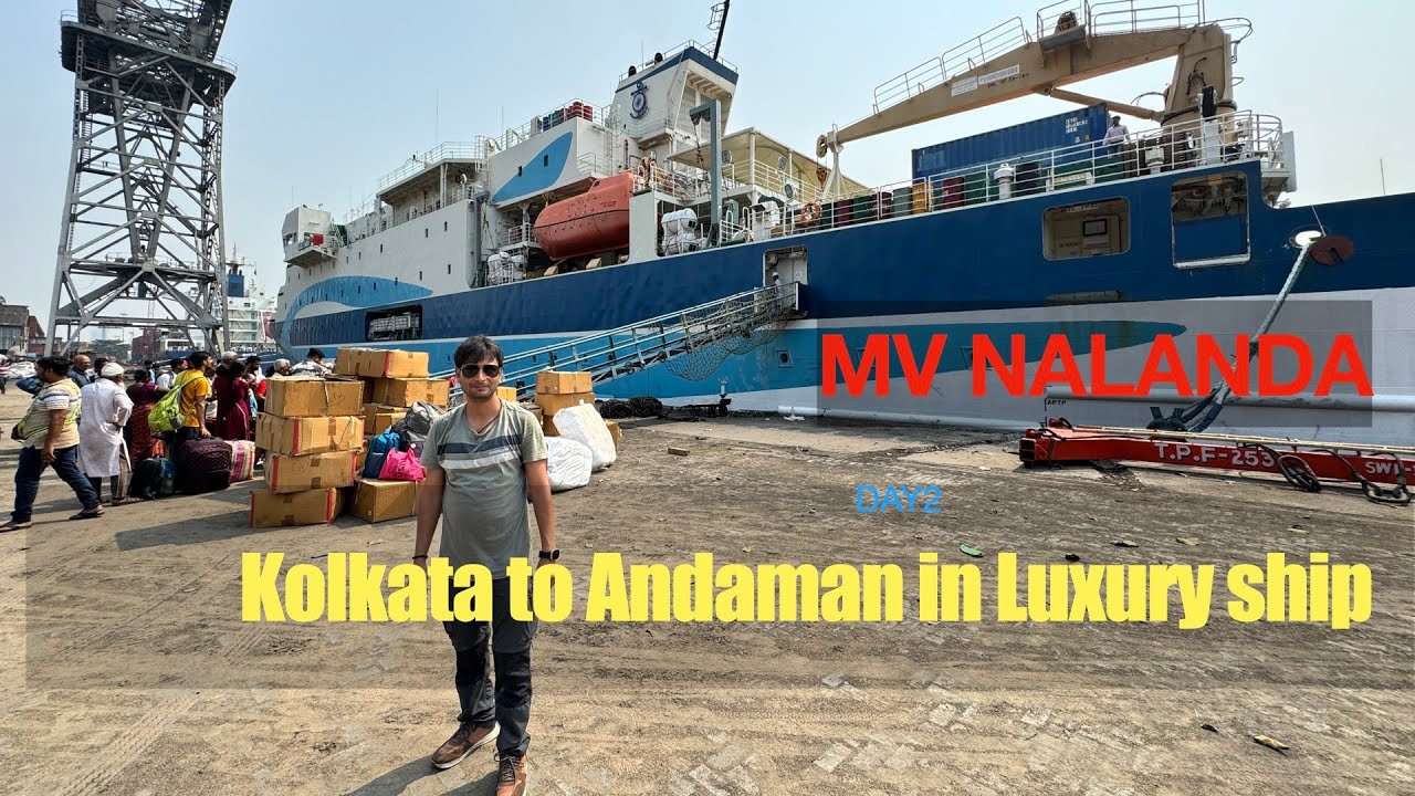 Kolkata to Andaman in Luxury ship in MV Nalanda day 1 Experience # ...