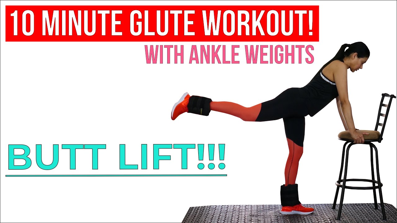 10 Minute Glute Workout With Ankle Weights Butt Lift And Shape Your