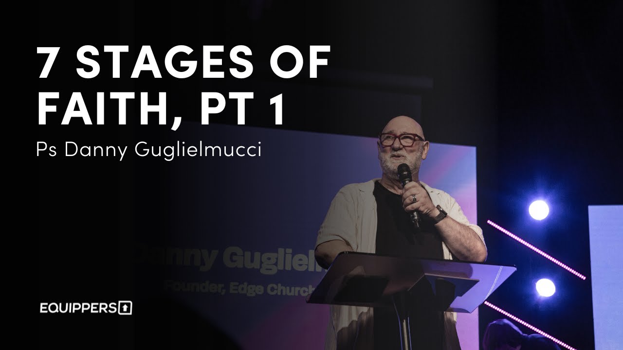 7 Stages Of Faith (Part One) - Pastor Danny Guglielmucci - YouTube