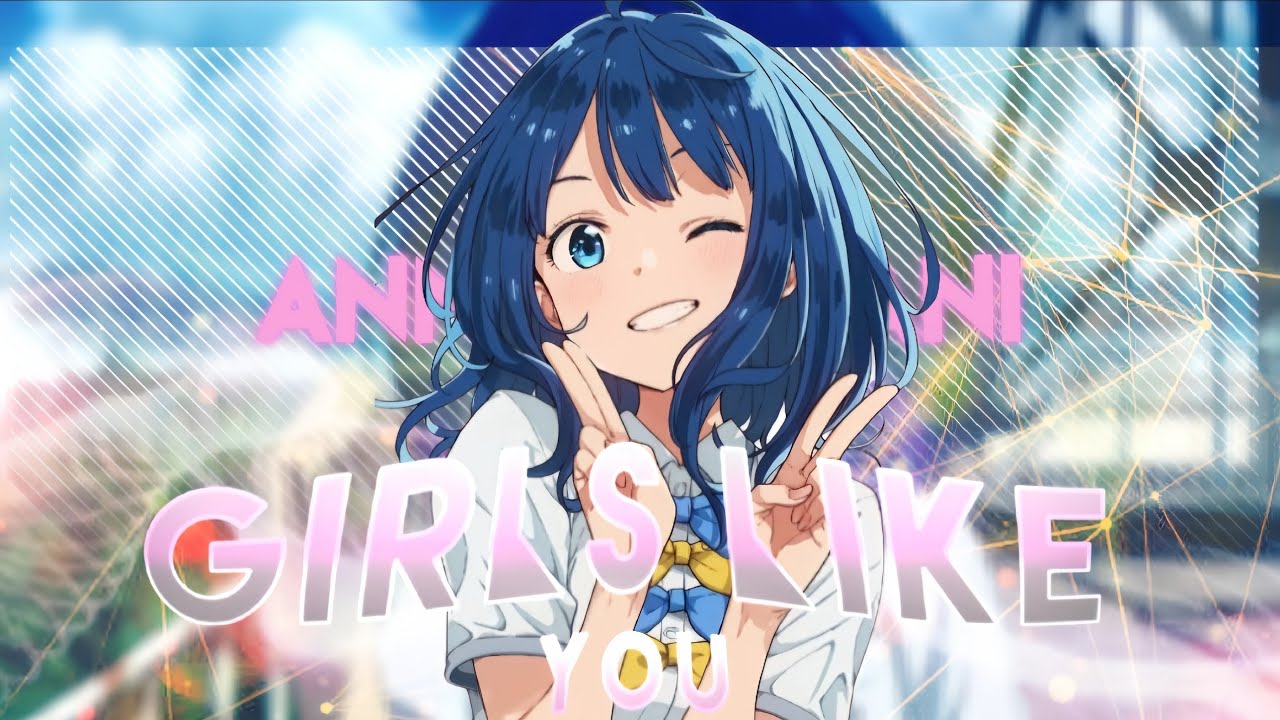 Anna yamani - Girls like you [Amv/Edit] 4k! - YouTube