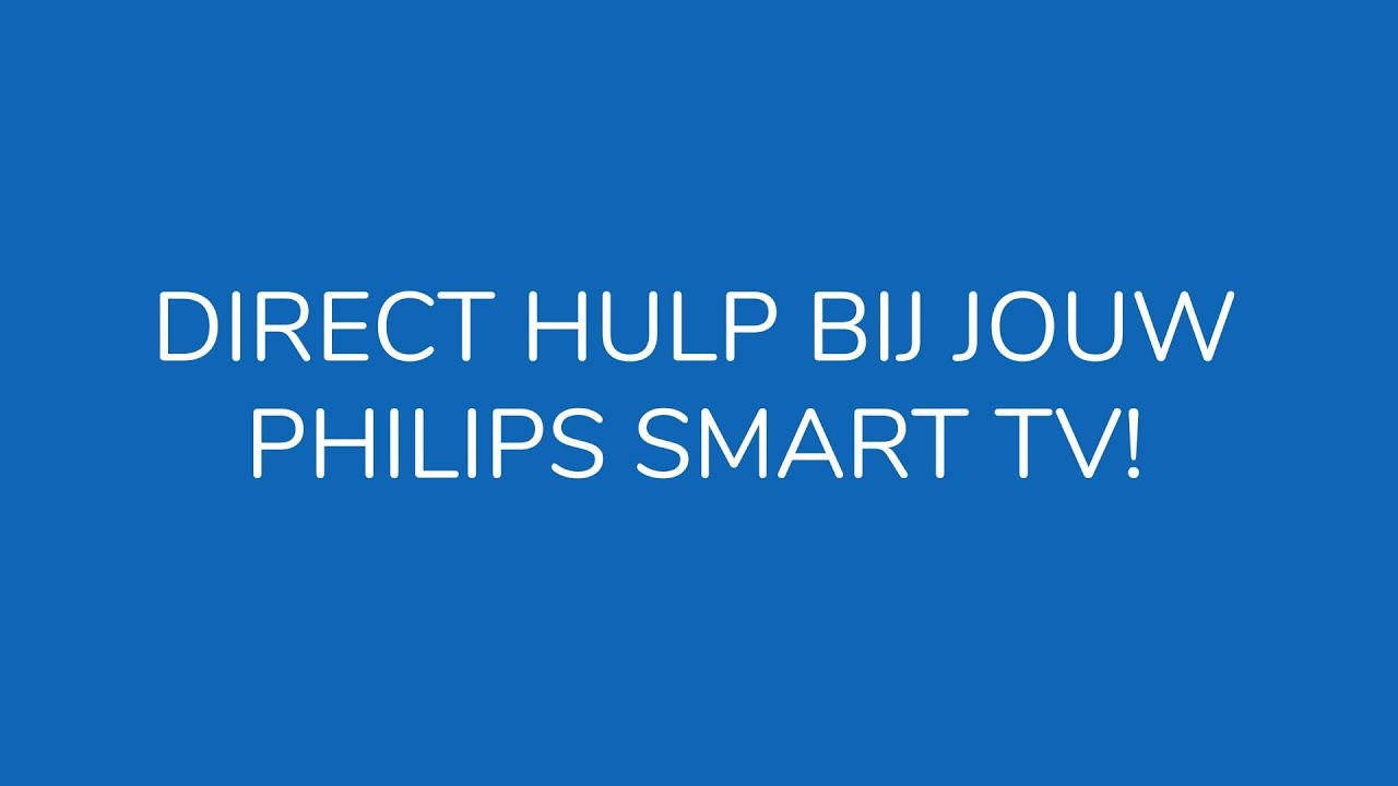 Direct hulp Bij een Philips Smart TV | Tutorial | Hulp op afstand - YouTube