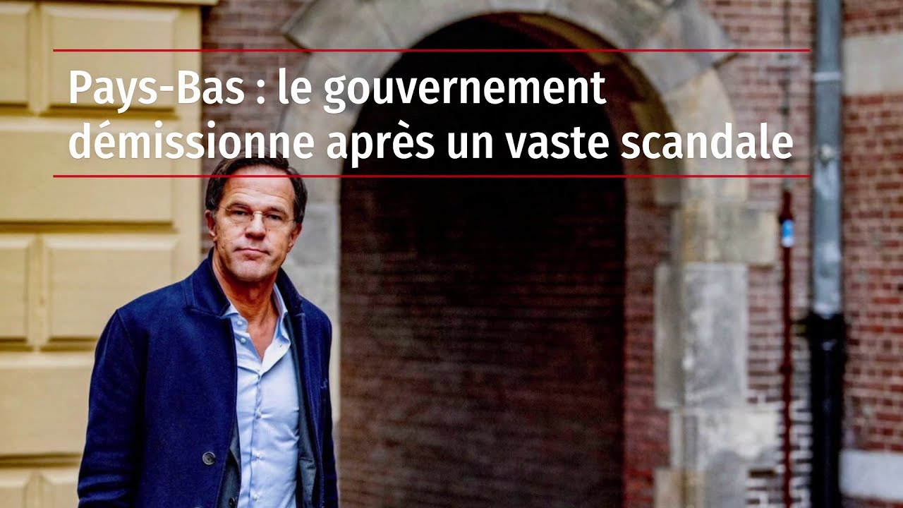Pays-Bas : le gouvernement démissionne après un vaste scandale - YouTube