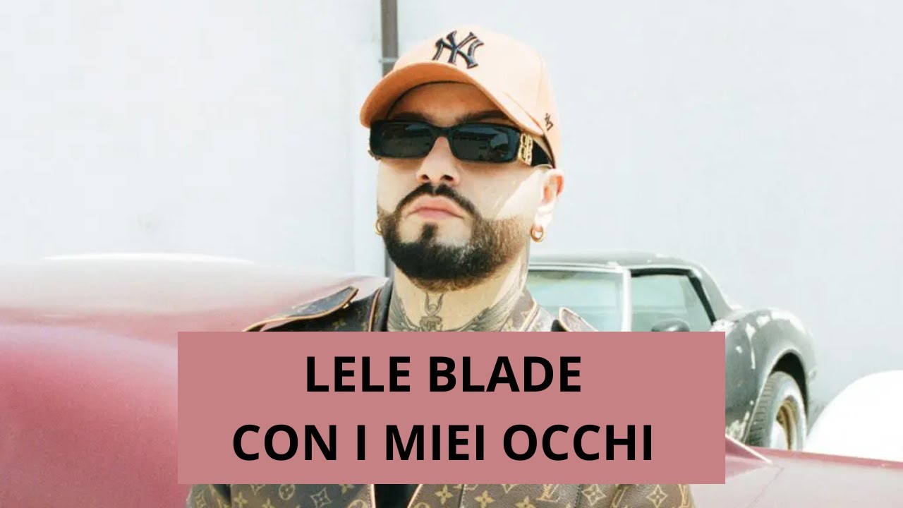 LELE BLADE - CON I MIEI OCCHI (L'ALBUM) - YouTube