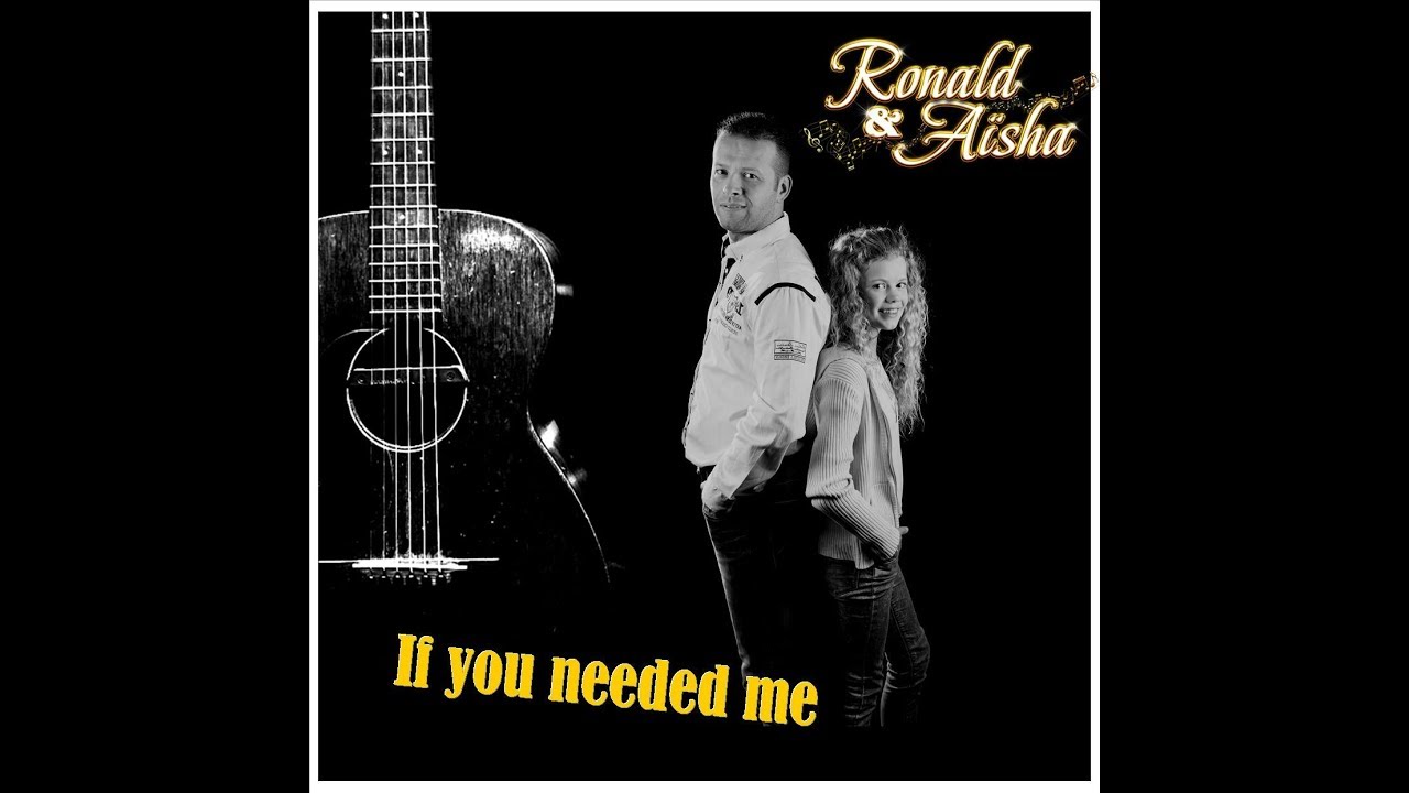 Ronald & Aïsha - If you needed me (home recording) - YouTube