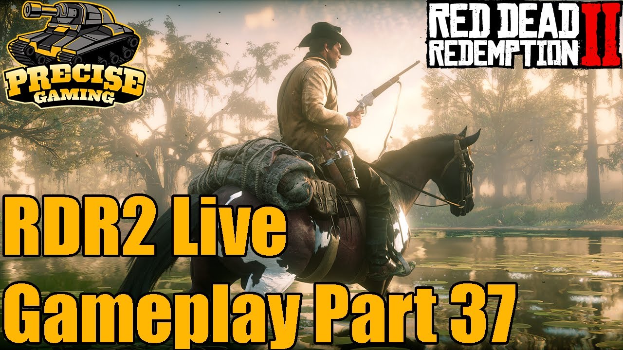 RDR2 Live Gameplay Part 37 - YouTube
