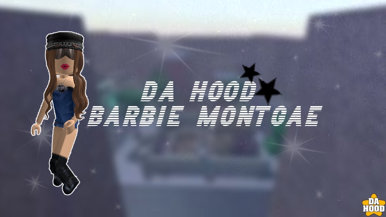 Da Hood Barbie Montage | SkyValentines - YouTube