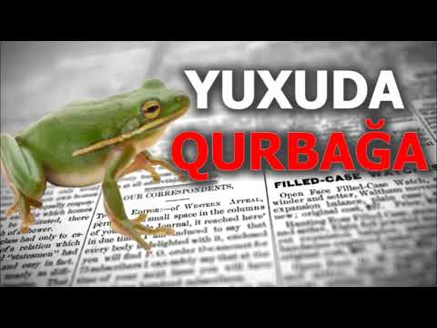 Qurbaga gormek yuxu yozma - Yuxuda qurbaga gormek