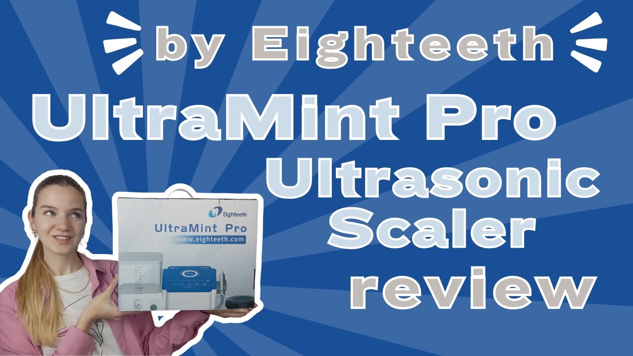 UltraMint Pro Ultrasonic Scaler by Eighteeth - Review - YouTube