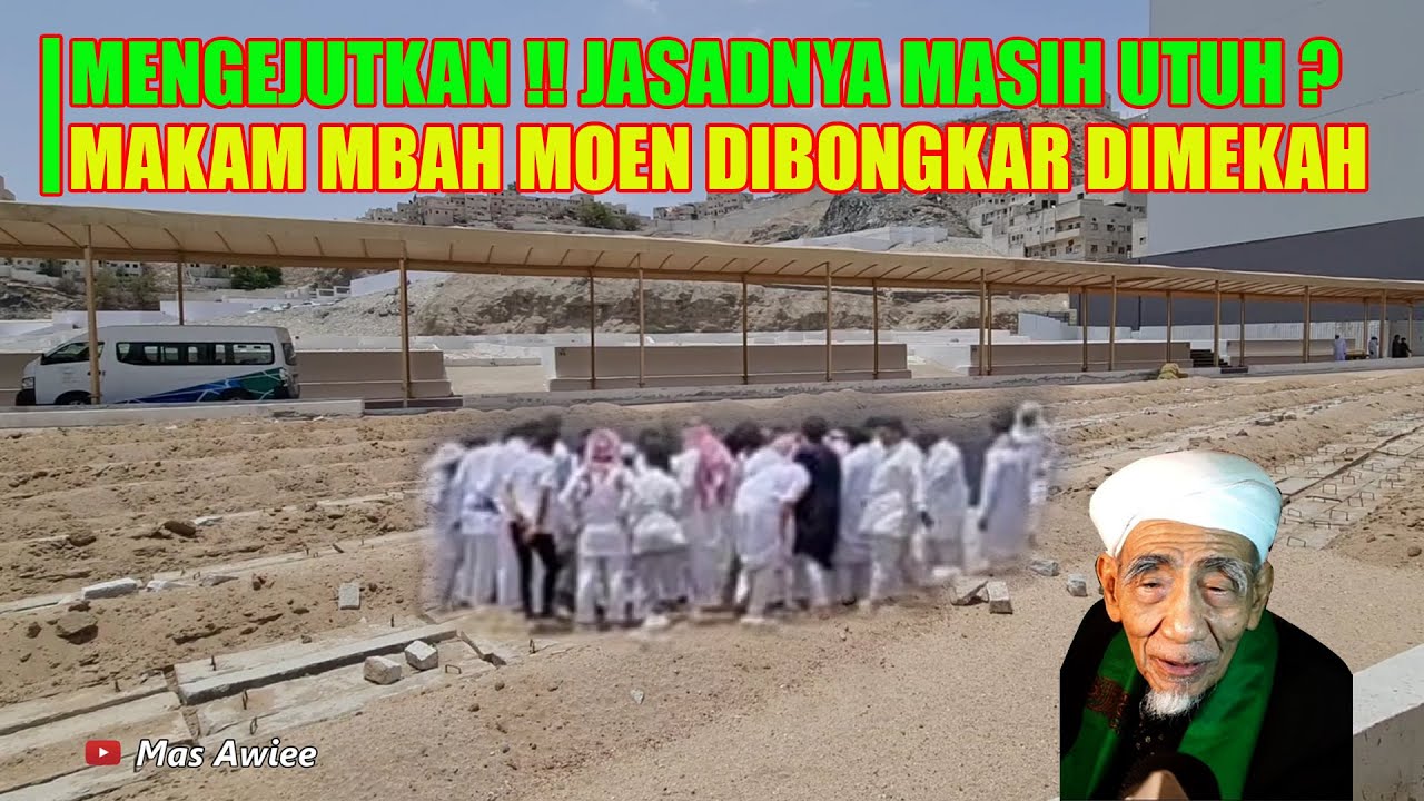 MENGEJUTKAN !! MAKAM MBAH MAIMOEN ZUBAIR DIBONGKAR DIKOTA MAKKAH - YouTube