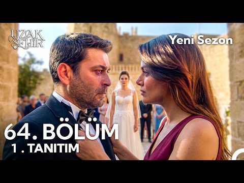 Uzak Şehir 64. Bölüm 1. Fragmanı | Benden başkasıyla evlenmeyeceksin !