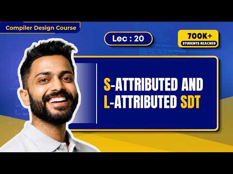 Lec-20: S-Attributed vs L-Attributed SDT | Types of SDT