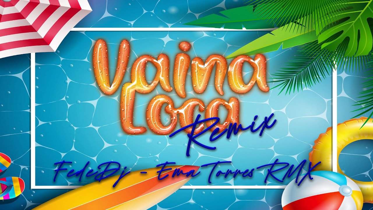 VAINA LOCA Vs WACHA PIOLA FEDEDJ' Ft EMA TORRES RMX REMIX - YouTube