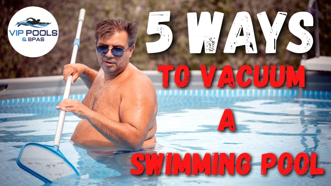 5 Ways to VACUUM A POOL [ In-Ground and Above Ground ] - YouTube