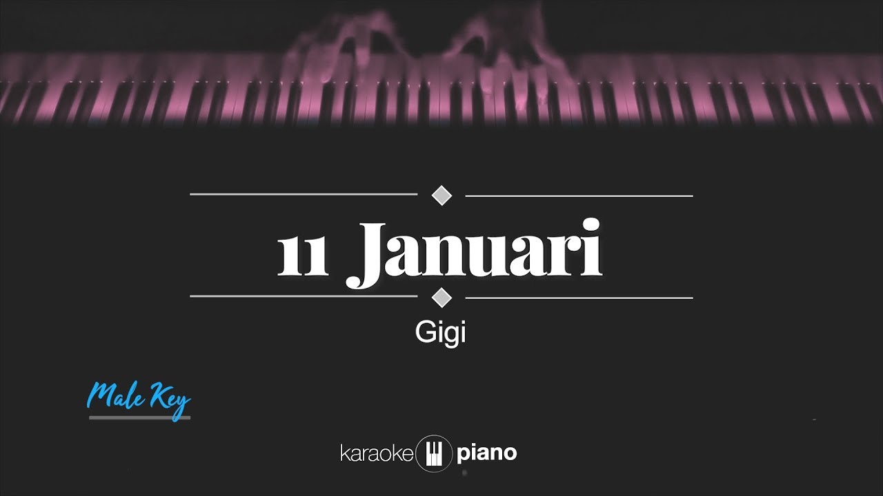 11 Januari (MALE KEY) Gigi (KARAOKE PIANO) - YouTube