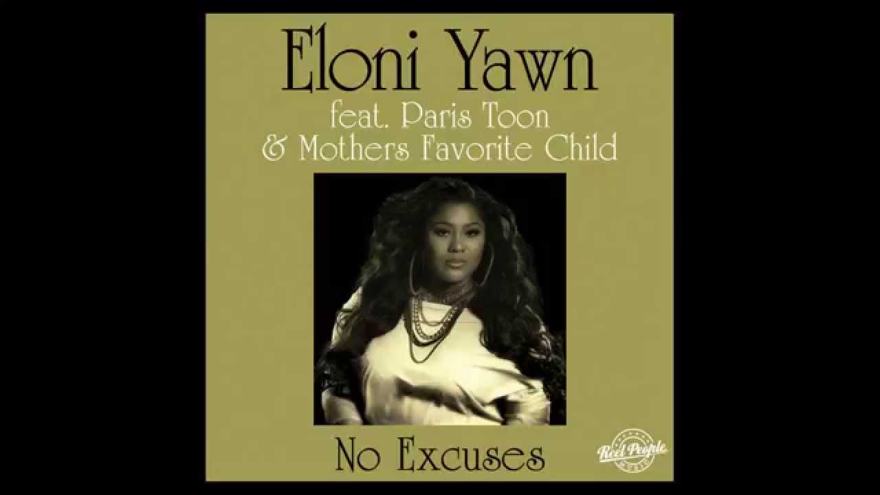 Eloni Yawn feat. Paris Toon & Mothers Favorite Child - No Excuses (The ...