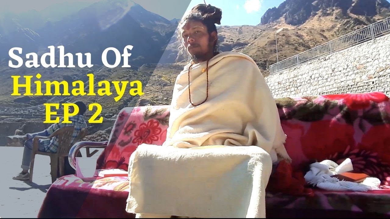 Sadhu Of Himalaya ft Swami Lalit Ram Dass - EP 2 - YouTube
