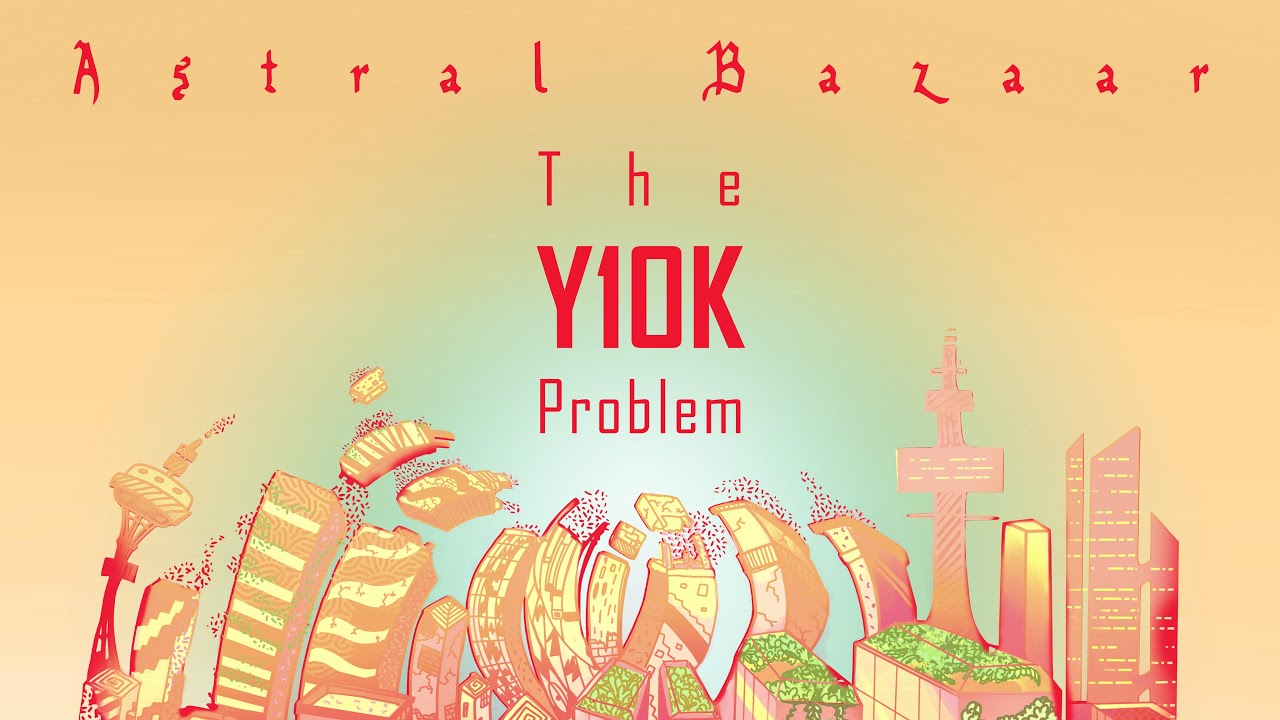 Astral Bazaar - The Y10K Problem (OFFICIAL AUDIO) - YouTube