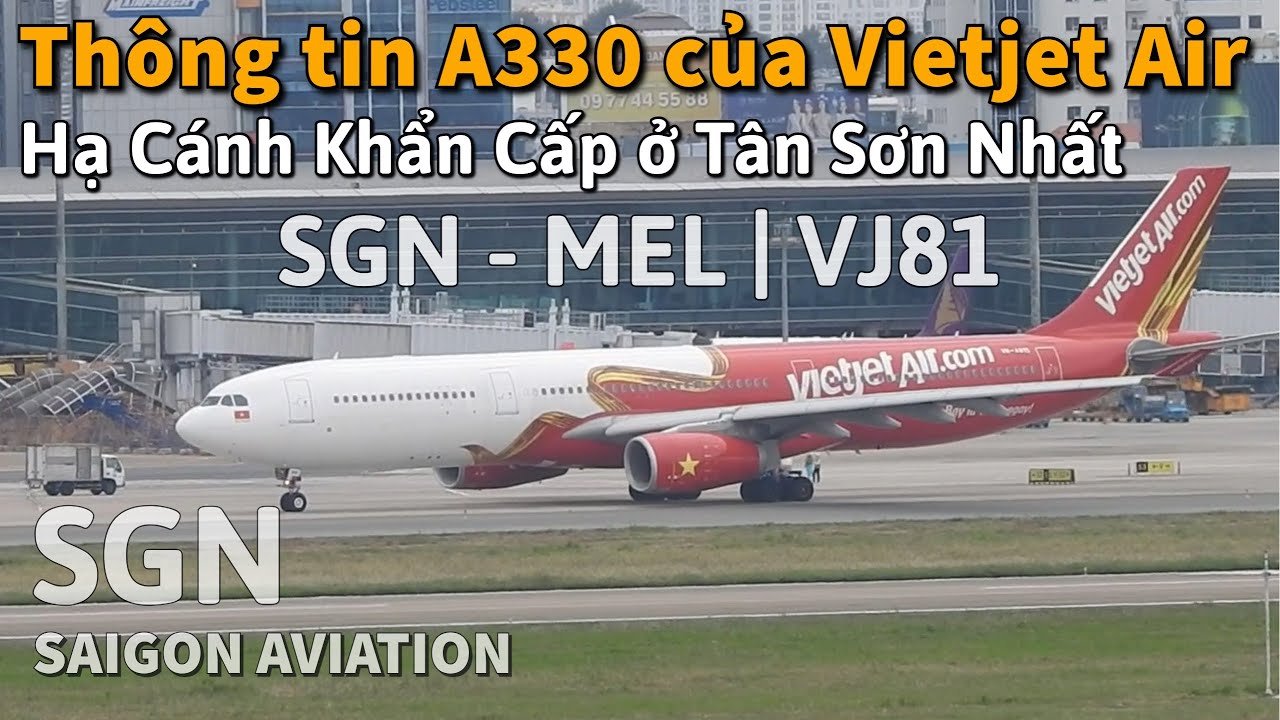 Thông Tin A330 của Vietjet Air Hạ Cánh Khẩn Cấp ở Tân Sơn Nhất | Flight ...