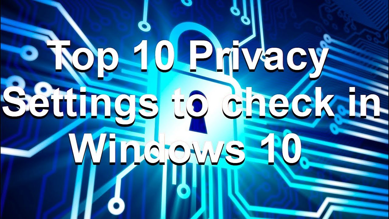 Stop Windows 10 Spying - Privacy Settings Tips - YouTube