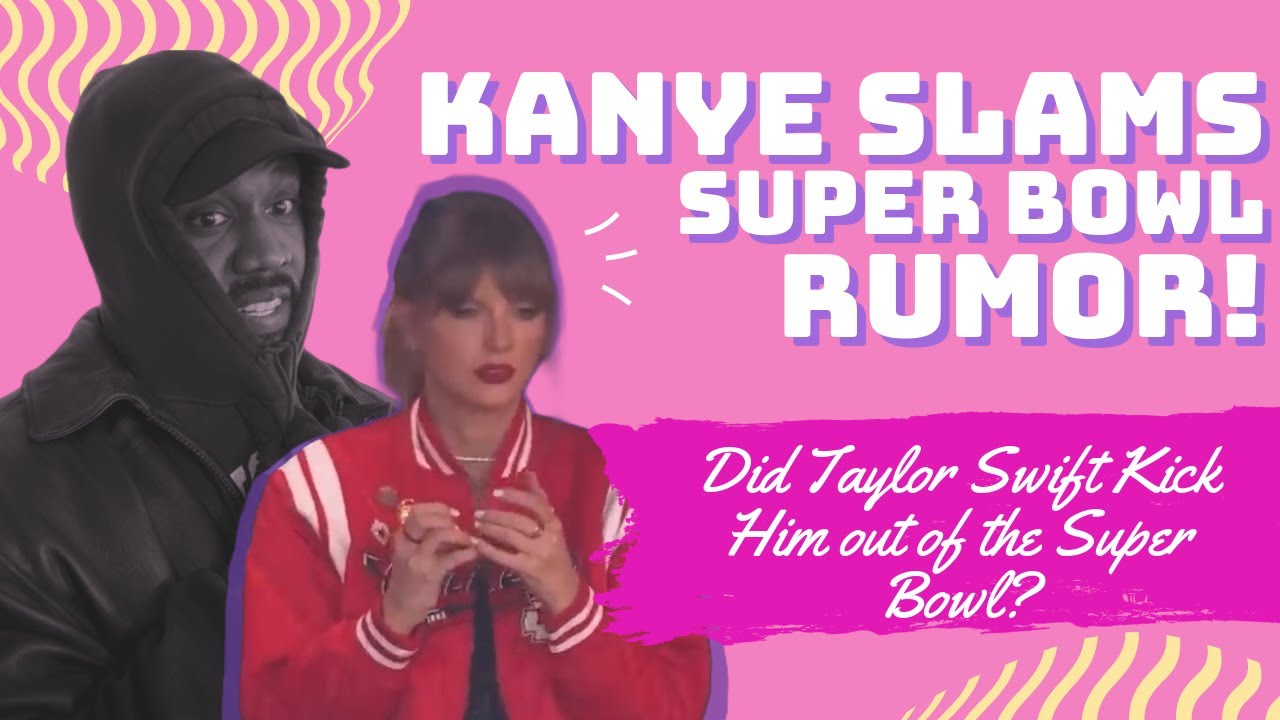 Did Taylor Swift Kick Kanye West Out of The Super Bowl? - YouTube
