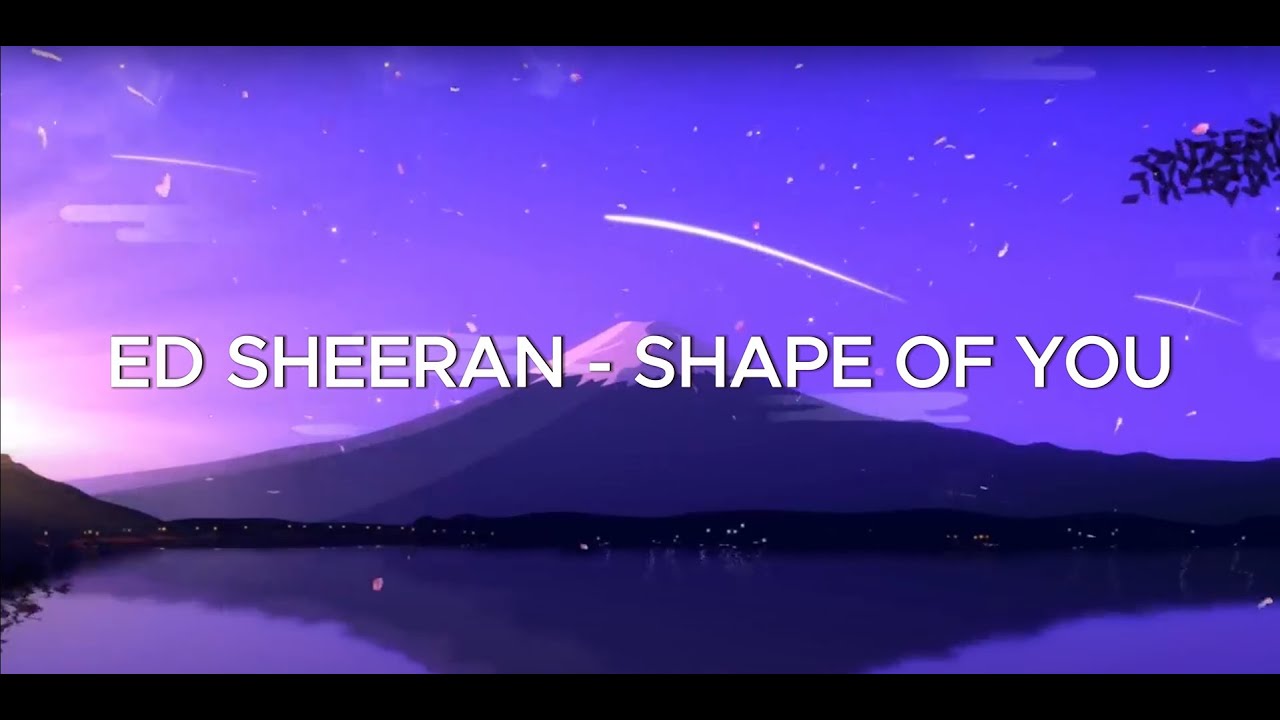 Ed Sheeran - Shape Of You (Lyrics) - YouTube
