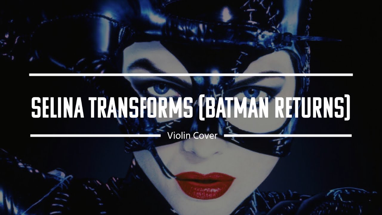 Selina Transforms (From Batman Returns) | Violin Cover - YouTube