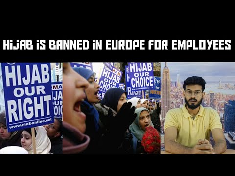 Hijab ban in Europe| European union court rules| no more employment for Muslim women
