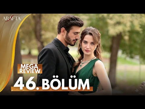 Arafta Episode 46 | Mega Episode | Full  Review  | Part 3 | Turkish Drama |  English Subtitles.