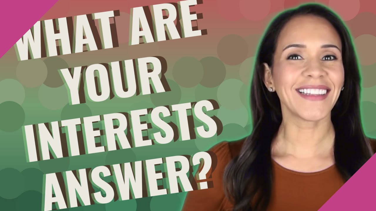 What are your interests answer? - YouTube