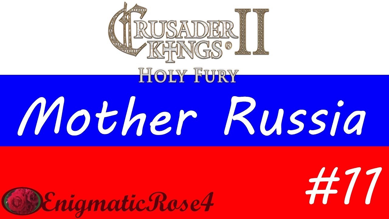CK2 Holy Fury: Mother Russia ~ Ep#11 (Early Access) - YouTube